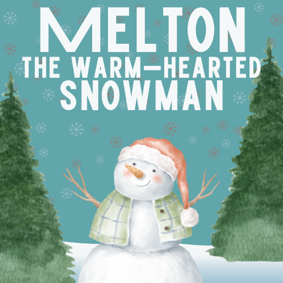 Melton: The Warm-Hearted Snowman